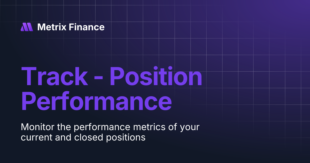 Track - Position Performance | Metrix Finance
